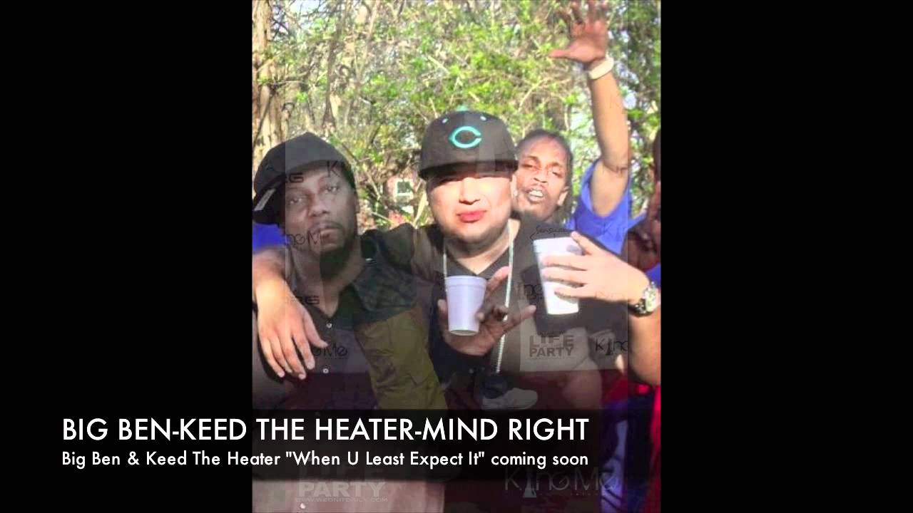 BIG BEN-KEED THE HEATER-TRYNA GET MY MIND RIGHT - YouTube