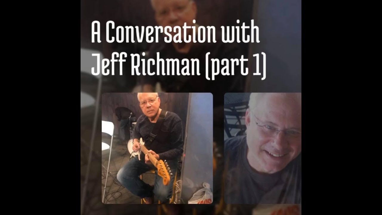 A Conversation with Jeff Richman: Part 1 - YouTube