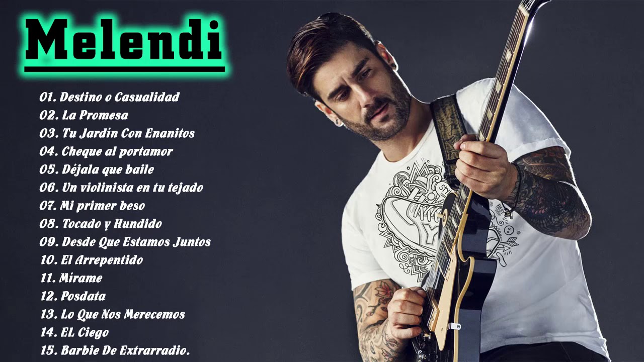 MELENDI Éxitos | Album completo de MELENDI | MELENDI Mejores Canciones ...