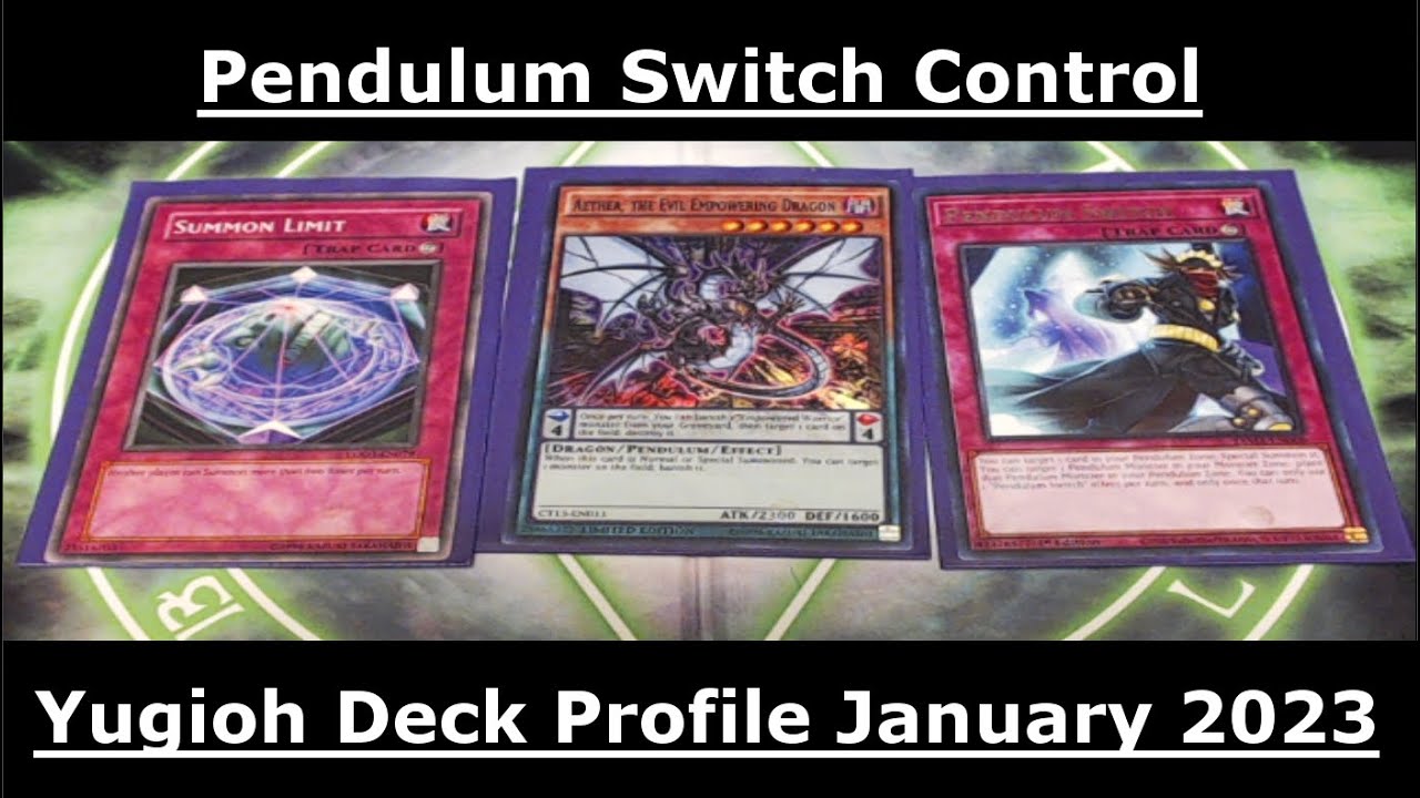 Pendulum Switch Control Yugioh Deck Profile January 2023 - YouTube