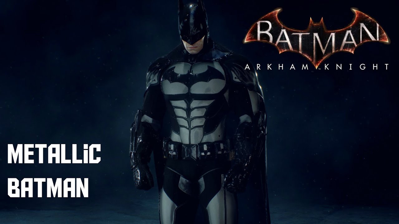 Batman: Arkham Knight - Metallic Batman Mod - YouTube