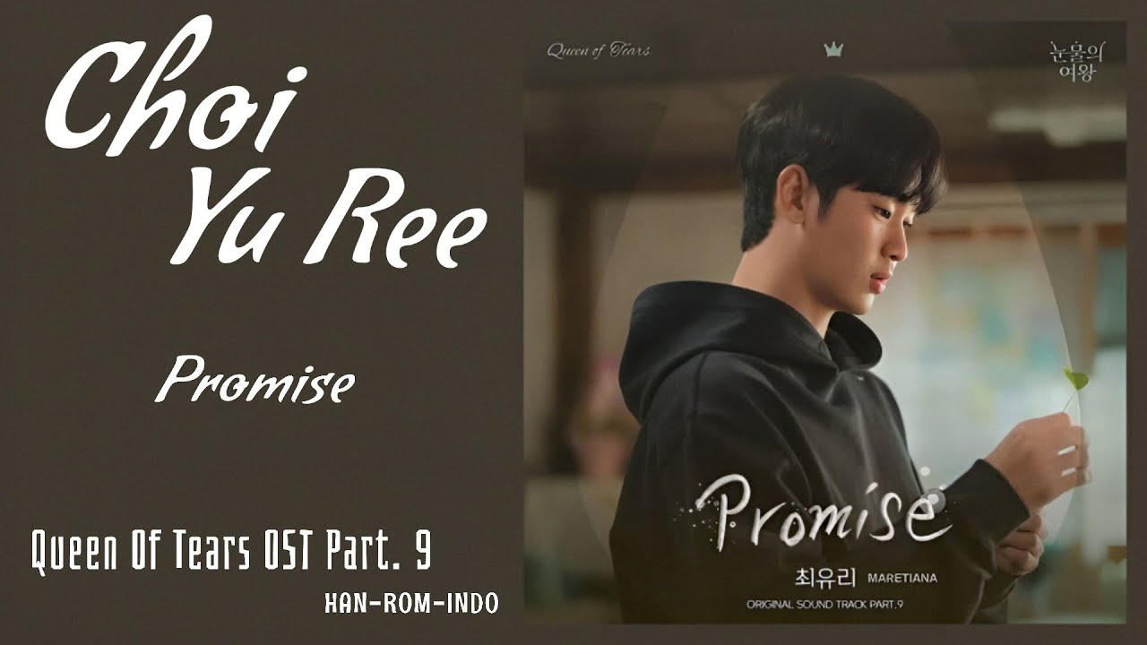 Choi Yu Ree (최유리) – Promise | Queen Of Tears 눈물의 여왕 OST Part. 9 Lyrics ...