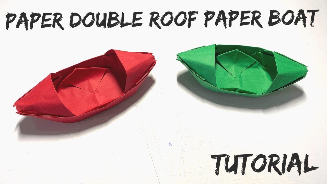 Make a paper double roof paper boat - Easy Tutorial - YouTube