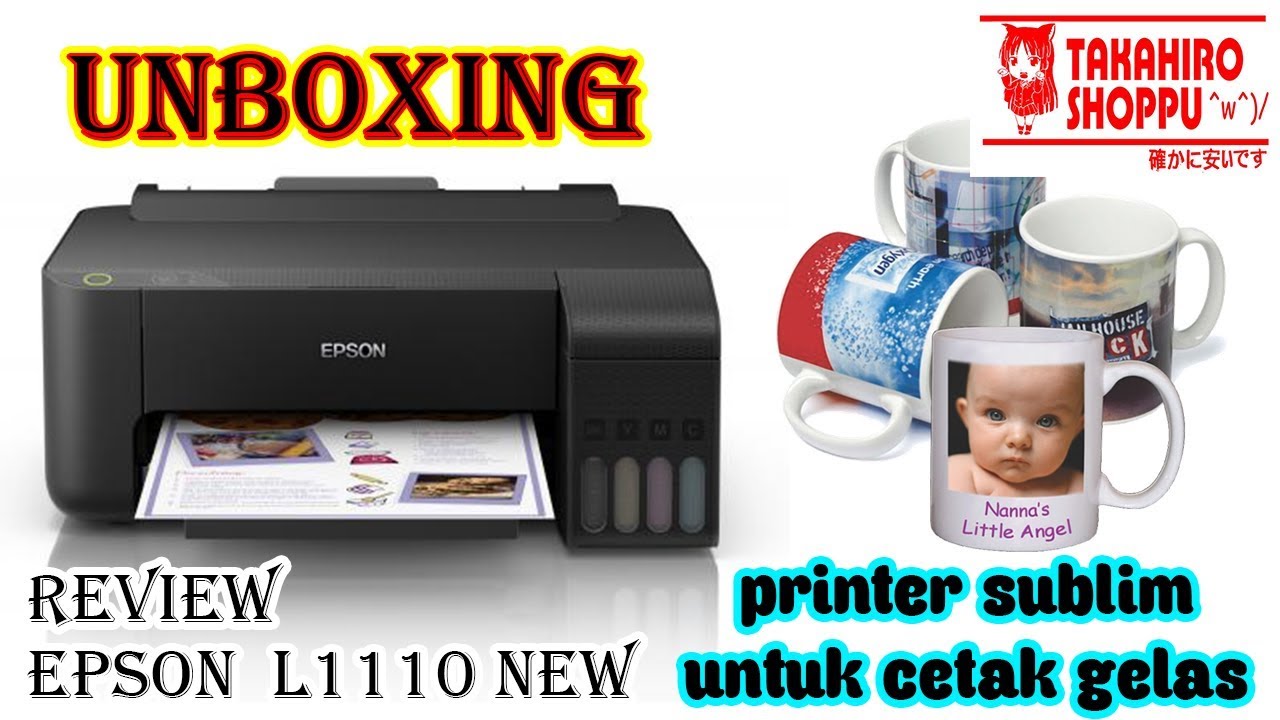 UNBOXING / REVIEW Printer Epson L1110 New (Printer untuk Sublilm dan ...