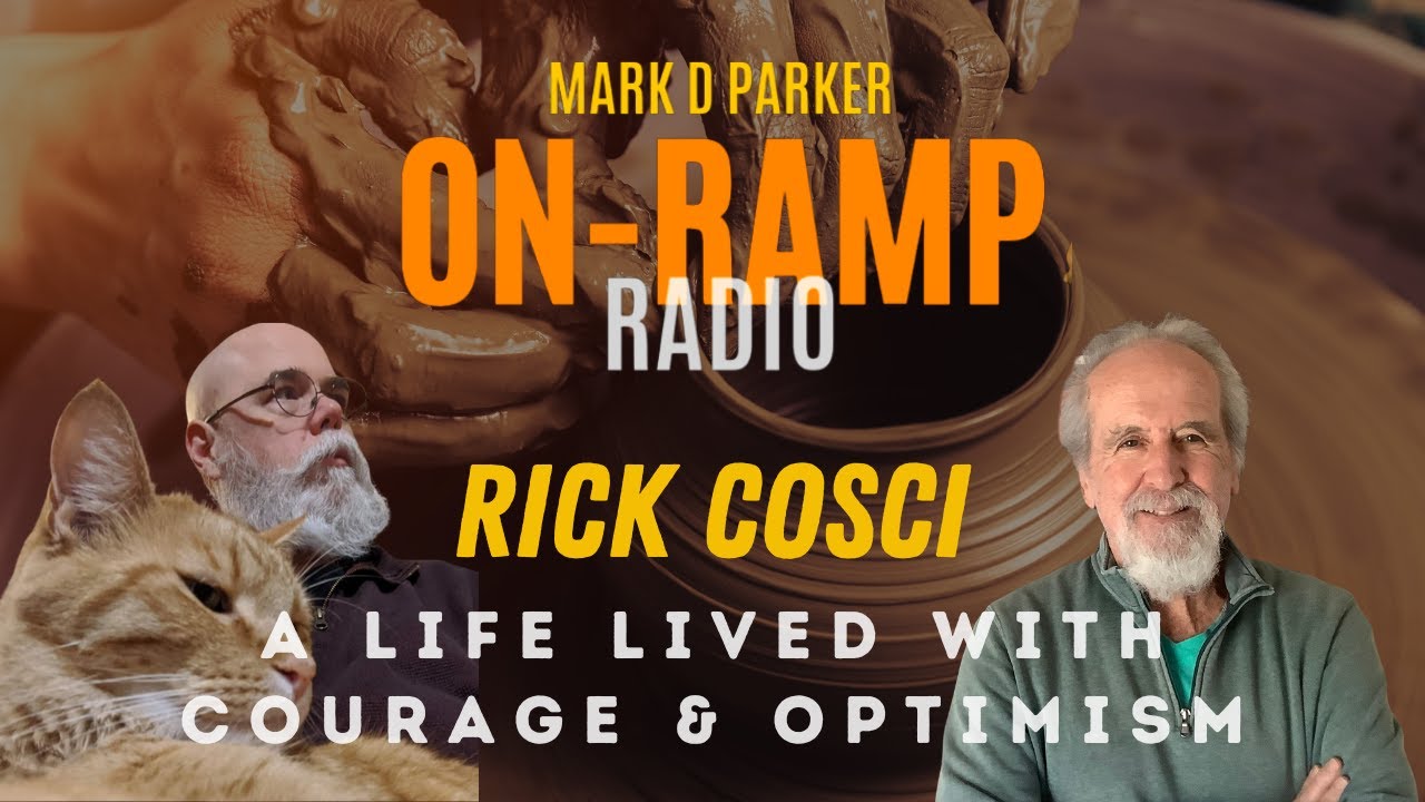 On-Ramp Radio presents Rick Cosci: A Life of Courage and Optimism - YouTube