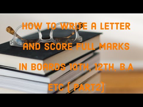HOW TO WRITE A LETTER TO SCORE FULL MARKS IN EXAMS FOR 10th, 12th, B.A ...