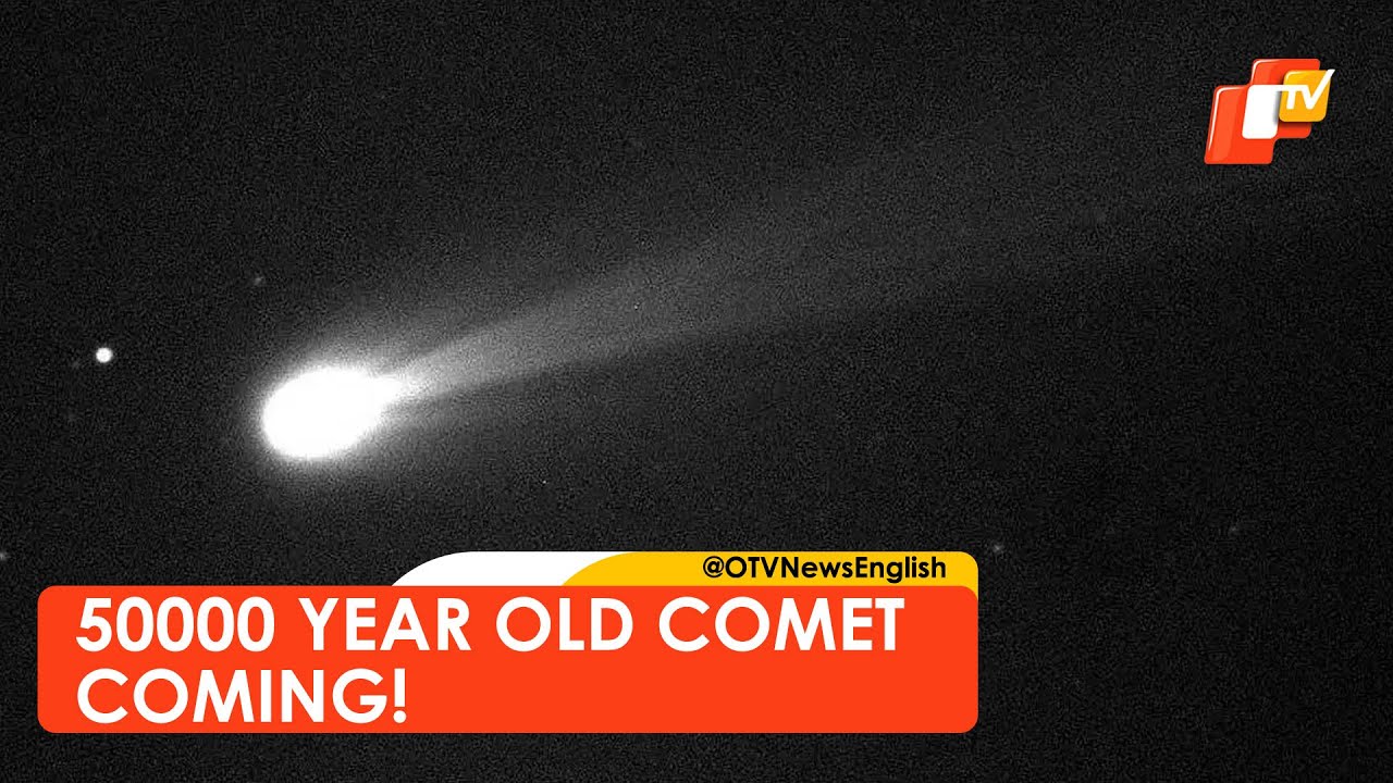 50000 Year Old Comet To Shoot Past Earth In February, What Say Astronomers | OTV News English ...