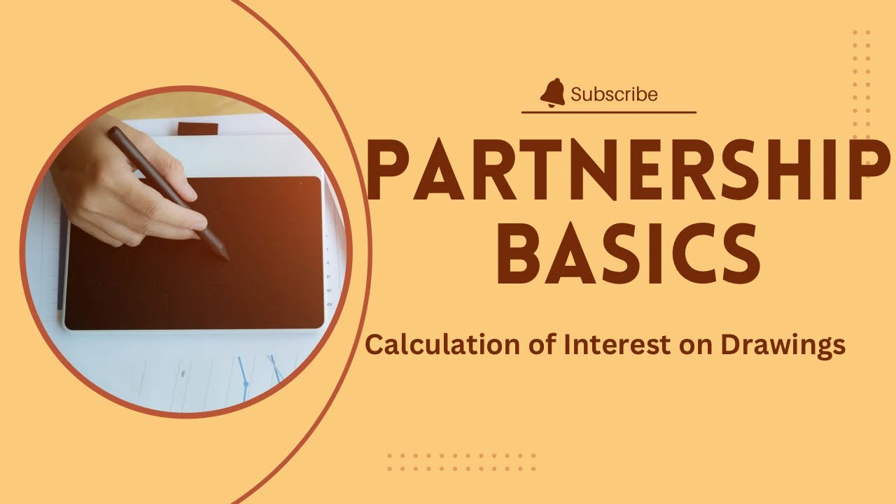 Calculation of Interest on Drawings | Partnership Basics | Accountancy ...
