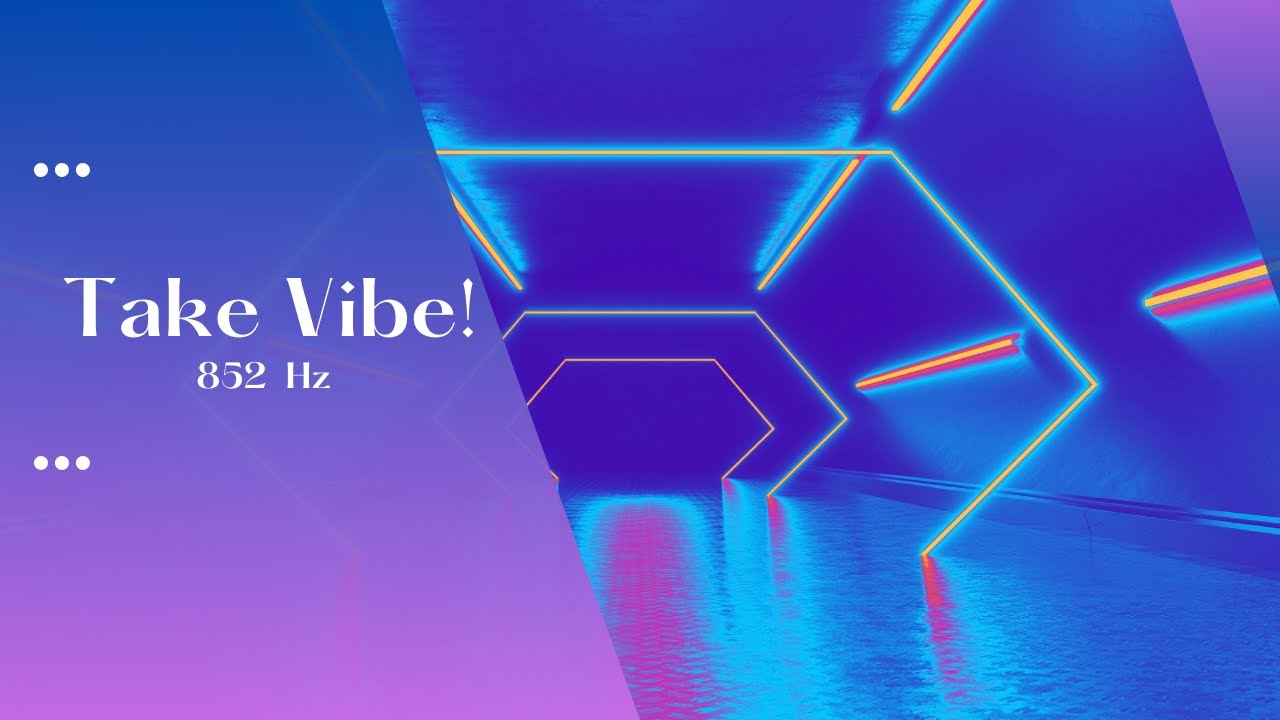 Take VIBE! 852 Hz - YouTube