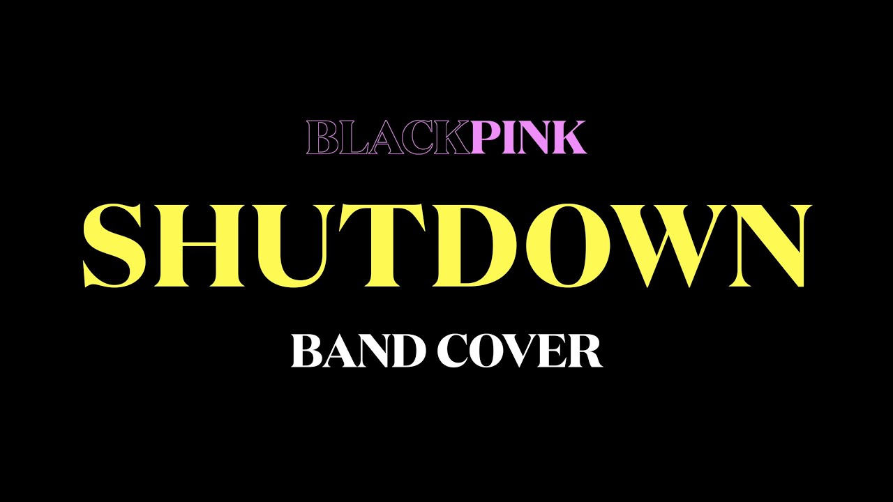 BLACKPINK - SHUTDOWN (COVER CONTEST) (BAND COVER) - YouTube
