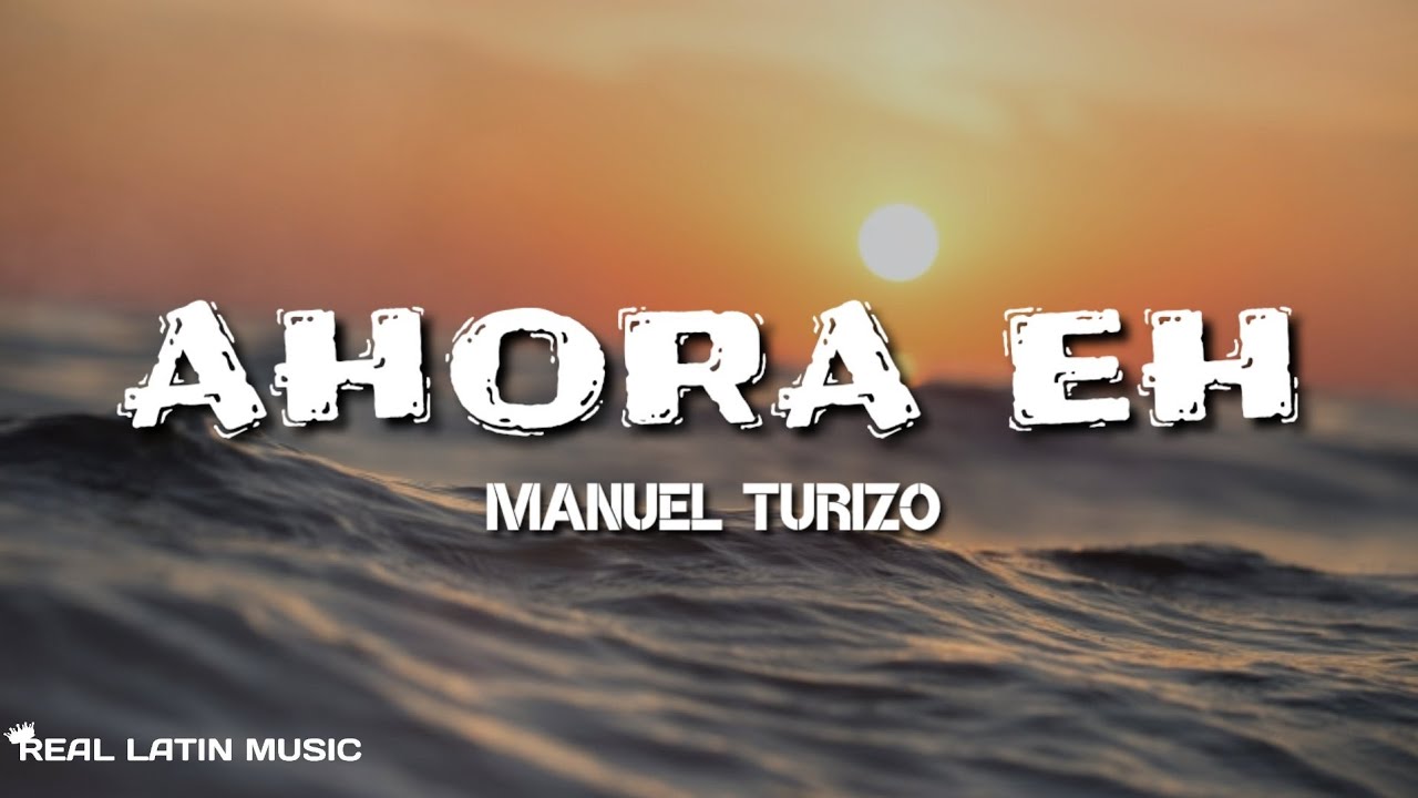 Ahora Eh - Manuel Turizo | LETRA - YouTube