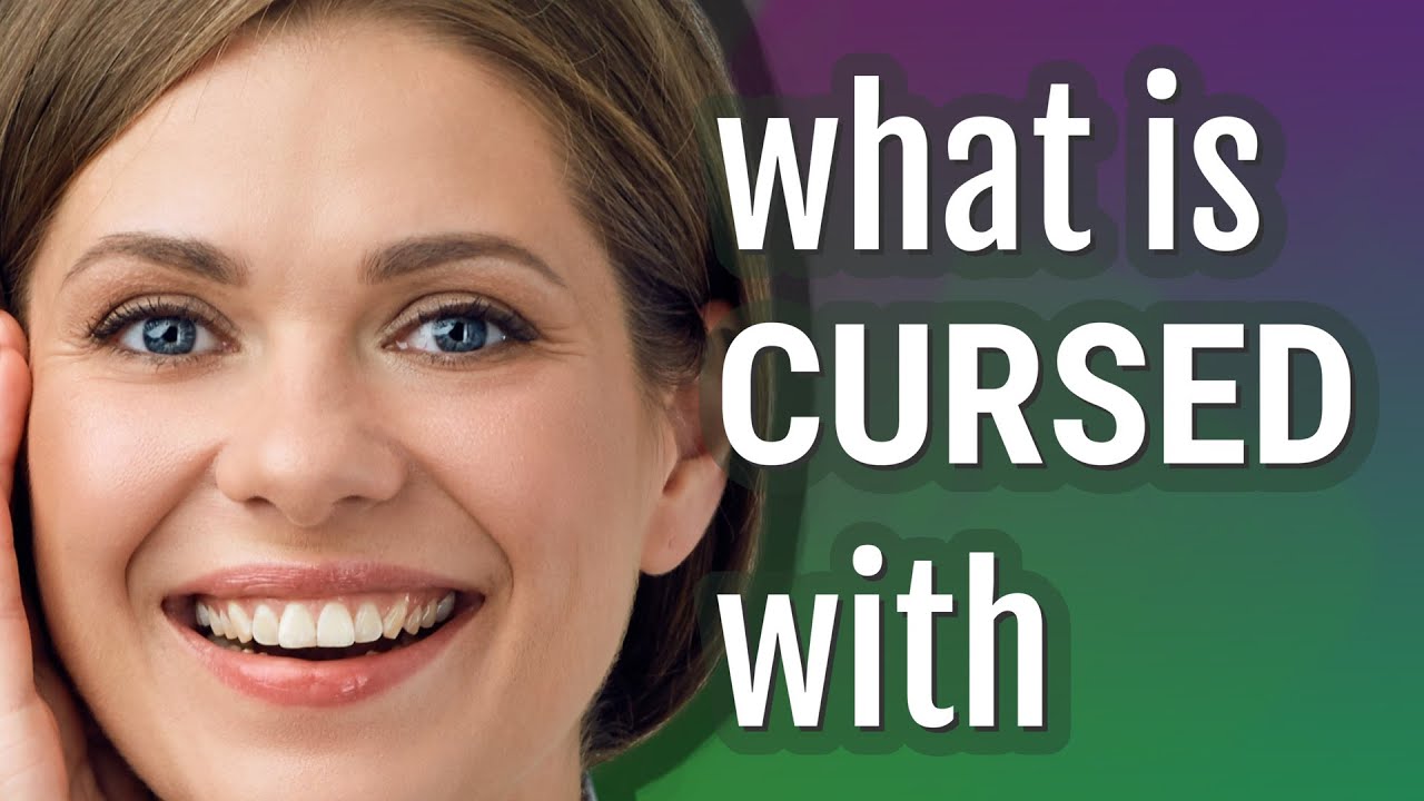 Cursed with | meaning of Cursed with - YouTube