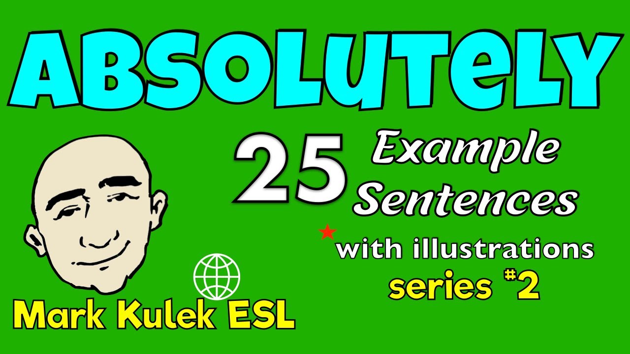 Absolutely - 25 Example Sentences (series #2) | Learn English - Mark ...