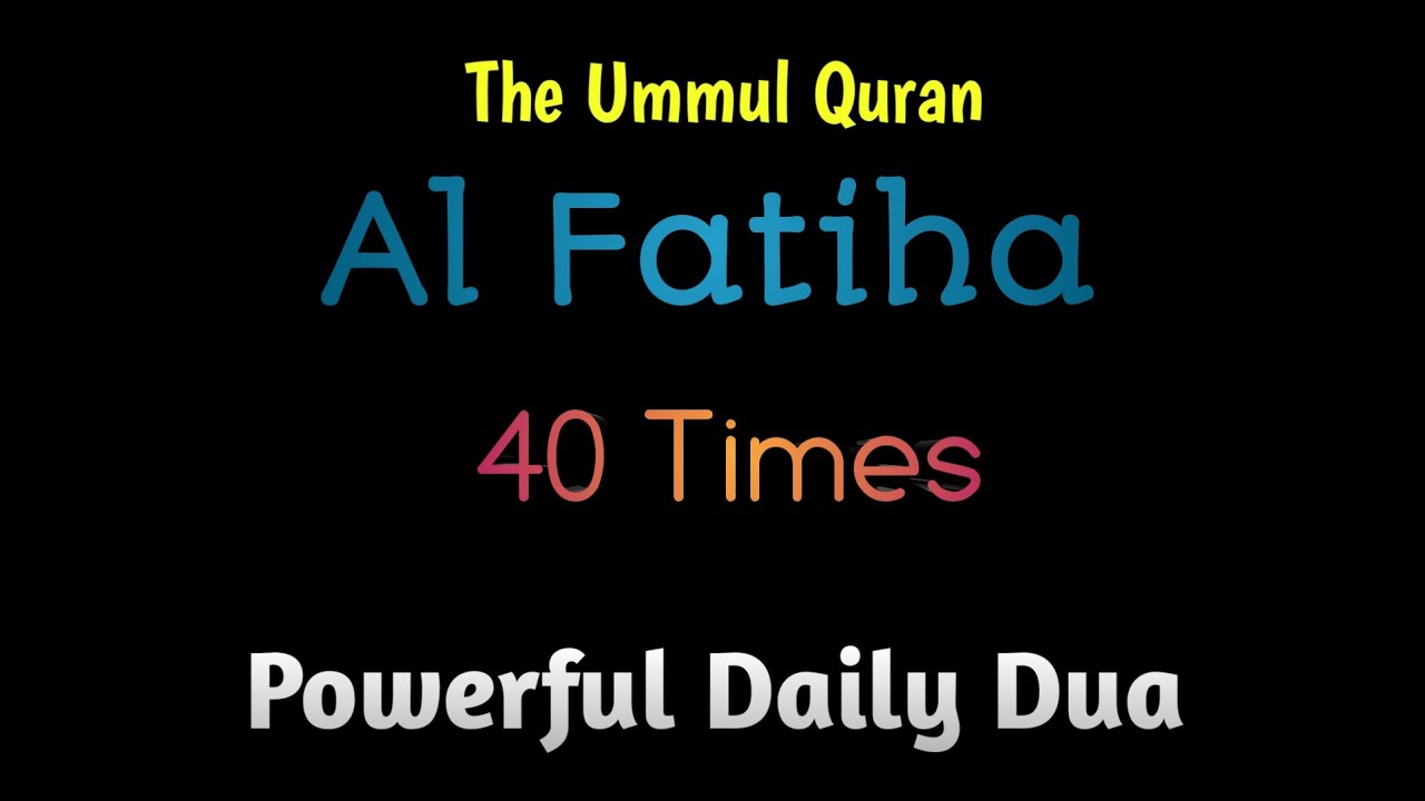 READ SURAH AL FATIHA 40x TIMES//POWERFULL DAILY DUA//YOU WILL GET ...