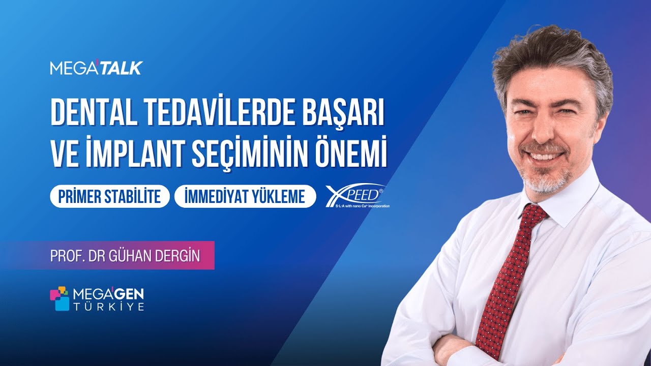 MegaTalks | Dr. Gühan Dergin | Dental Tedavilerde Başarı ve İmplant ...