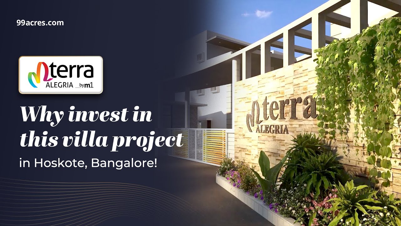 M1 Terra Alegria, Hoskote: 99acres Exclusive Review! - YouTube