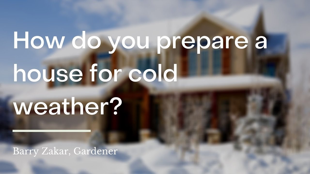 How Do You Prepare A House For Cold Weather? - YouTube