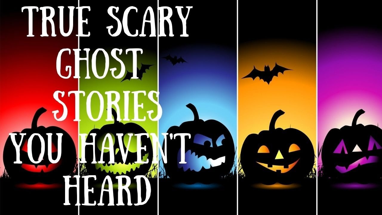Scary True Ghost Stories For Halloween - YouTube