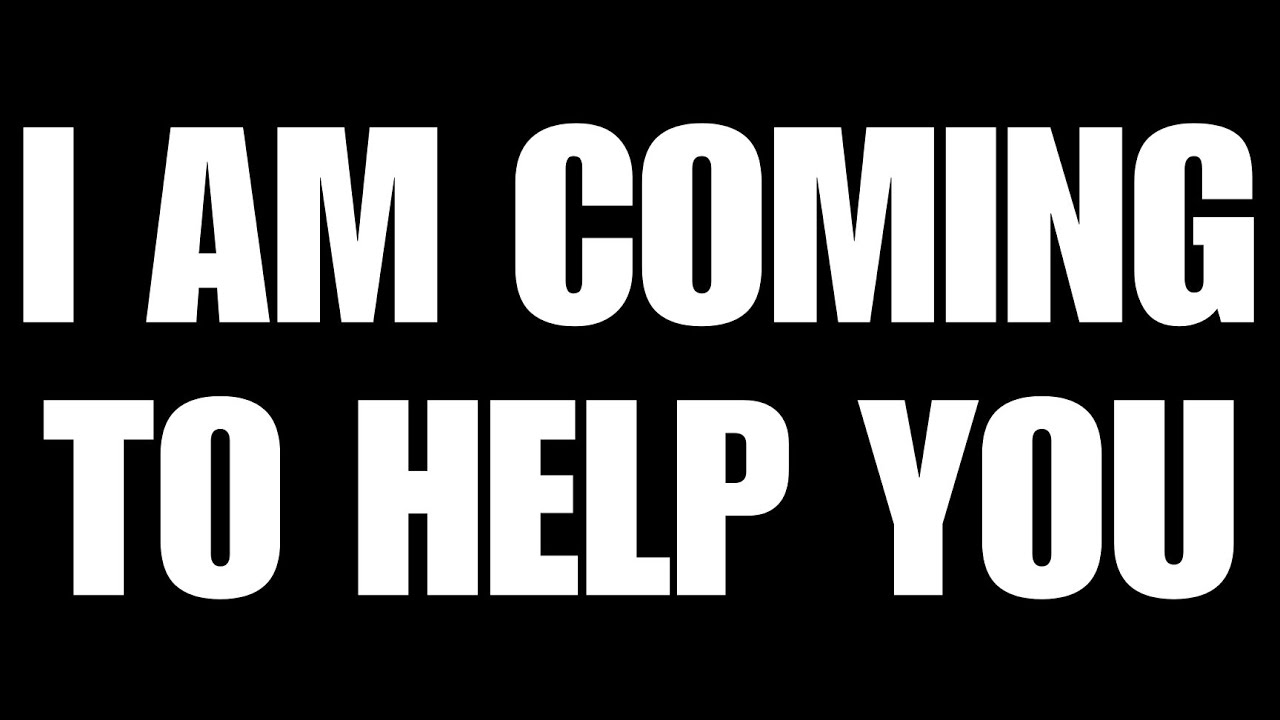 I AM COMING TO HELP YOU SAYS THE LORD - Urgent Message For You - God's ...