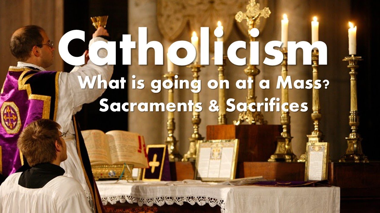 Catholicism. Sacraments & Sacrifices - YouTube