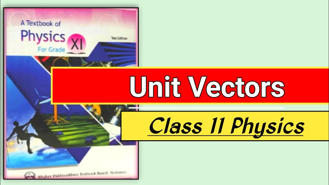 Unit vectors class 11 physics chapter 2 vectors and equilibrium. - YouTube