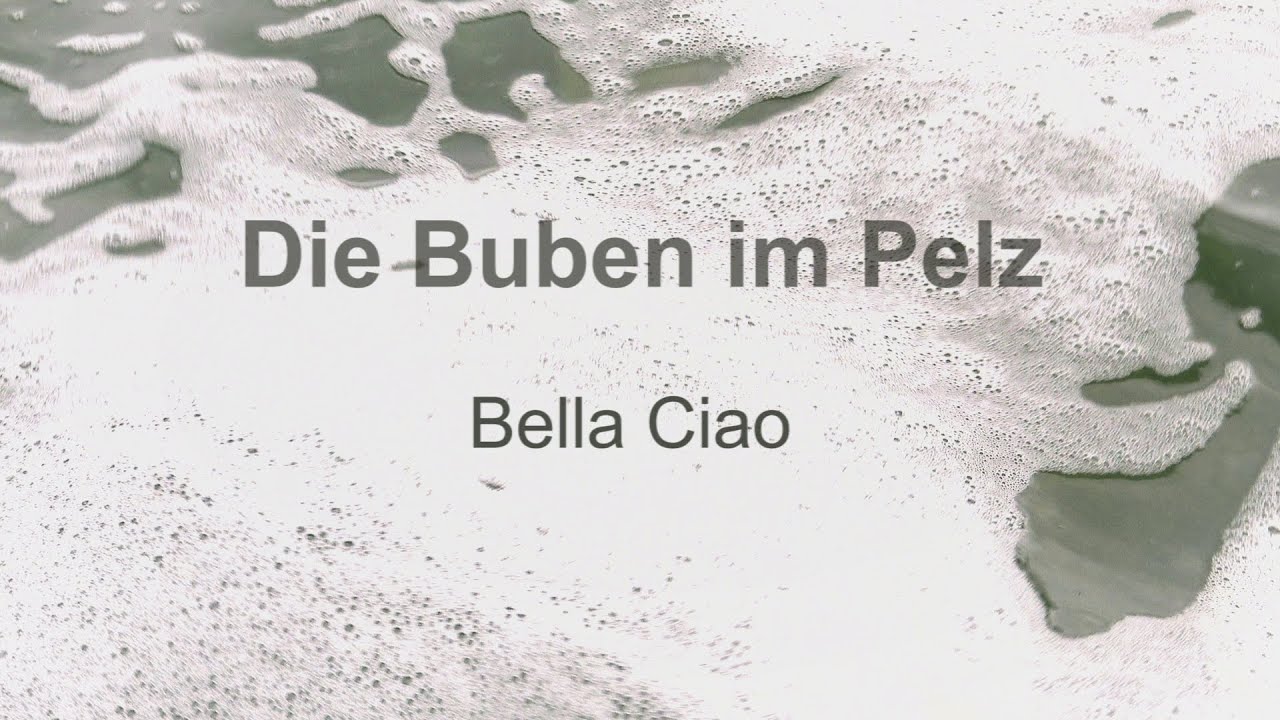 DIE BUBEN IM PELZ "Bella Ciao" - YouTube