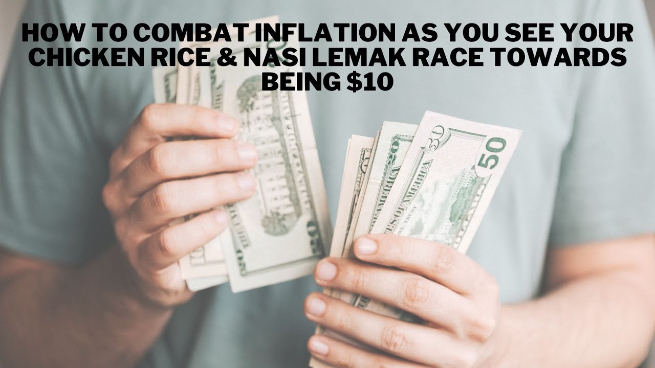 How to combat inflation as you see your chicken rice & nasi lemak race ...