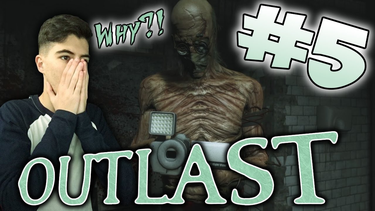 OUTLAST (SCARY) #5 - CRAZY SCIENTIST DUDE! - YouTube