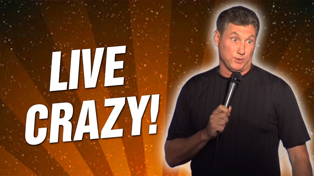 Live Crazy! (Stand Up Comedy) - YouTube