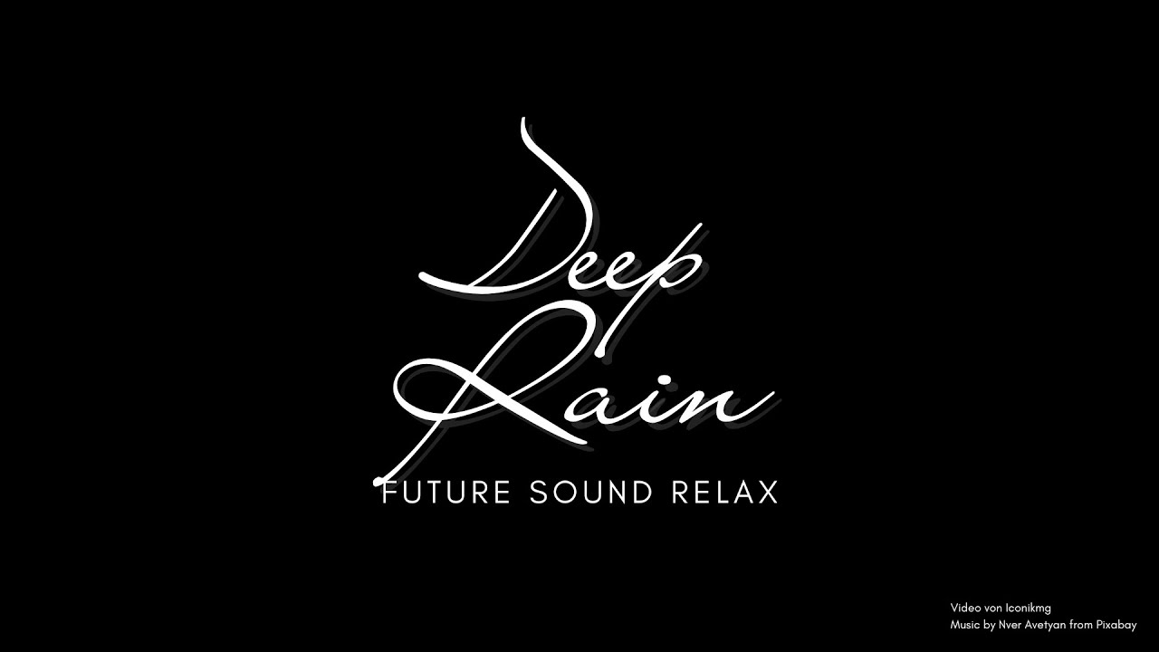 Deep Rain - Future Relax Music for Stress Relief, Deep Sleep ...