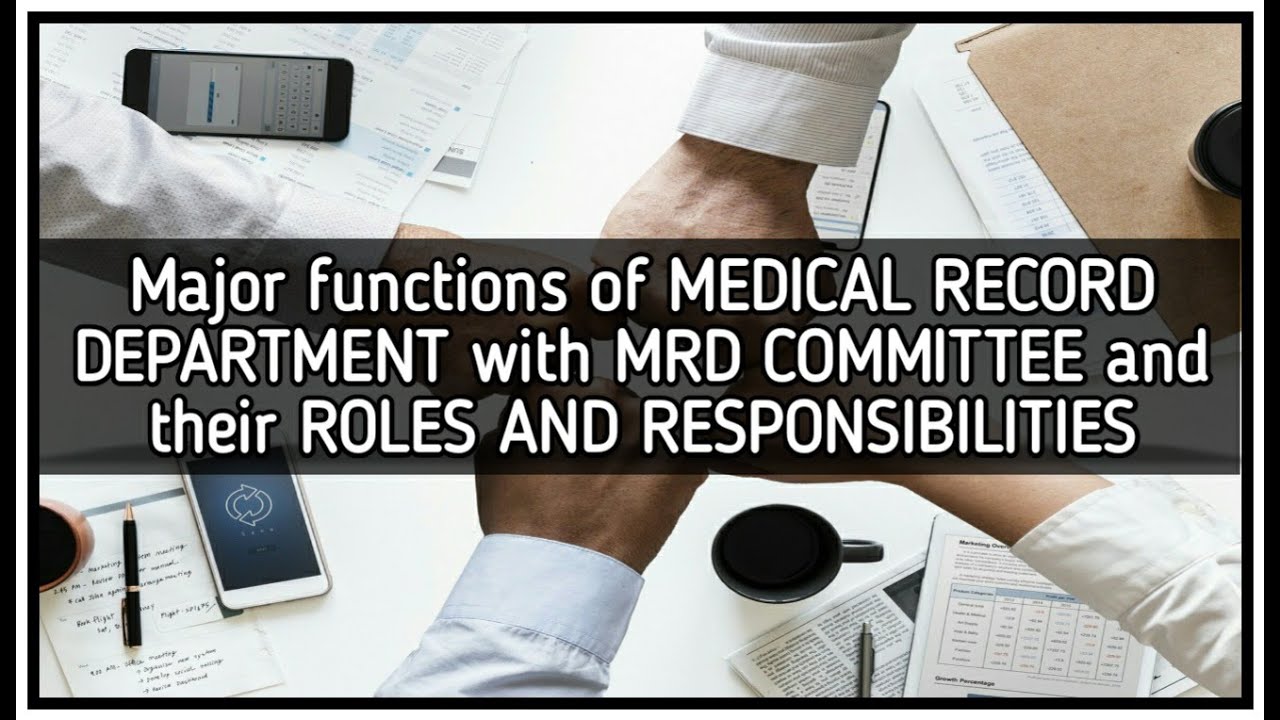 MAJOR FUNCTIONS OF MEDICAL RECORD DEPARTMENT WITH MRD COMMITTEE THEIR