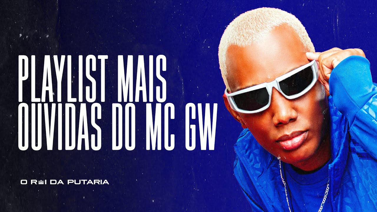 PLAYLIST MAIS OUVIDAS DO MC GW EM AGOSTO - YouTube