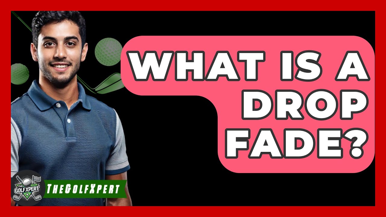 What Is A Drop Fade? - The Golf Xpert - YouTube
