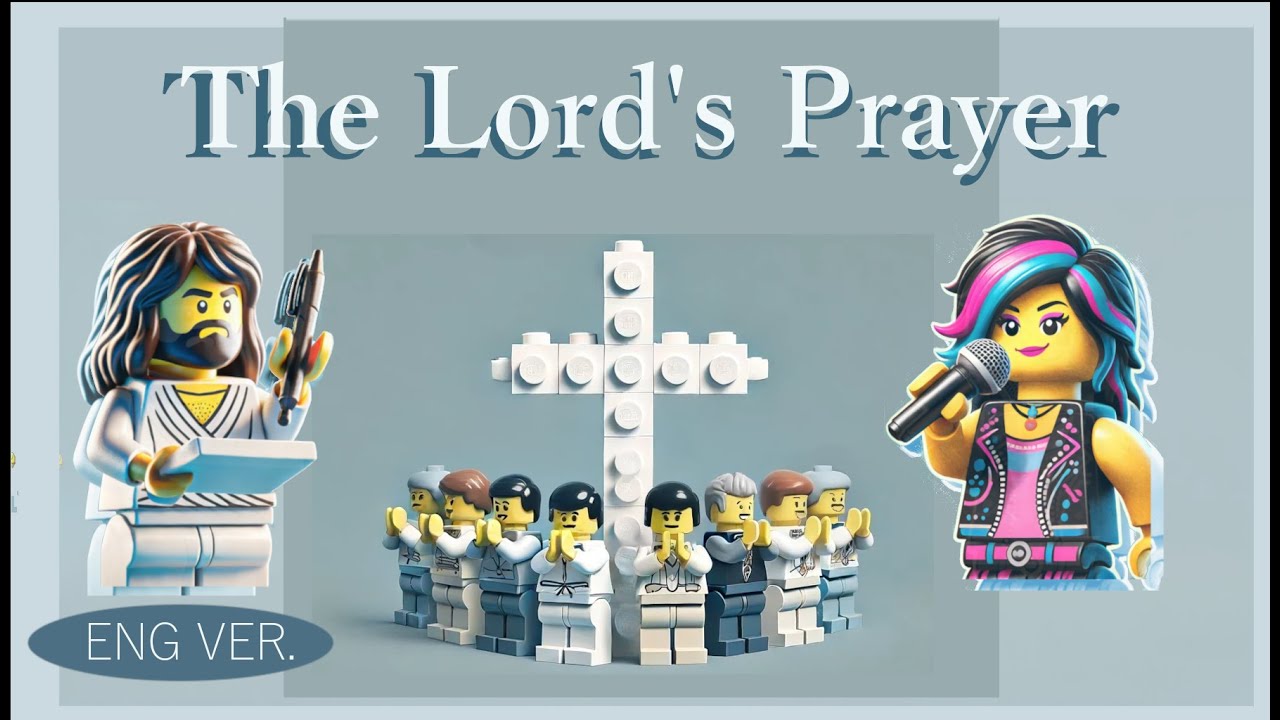 LEGO MUSIC The Lord's Prayer Song(English & Female version) 樂高音樂 天主經歌曲 ...