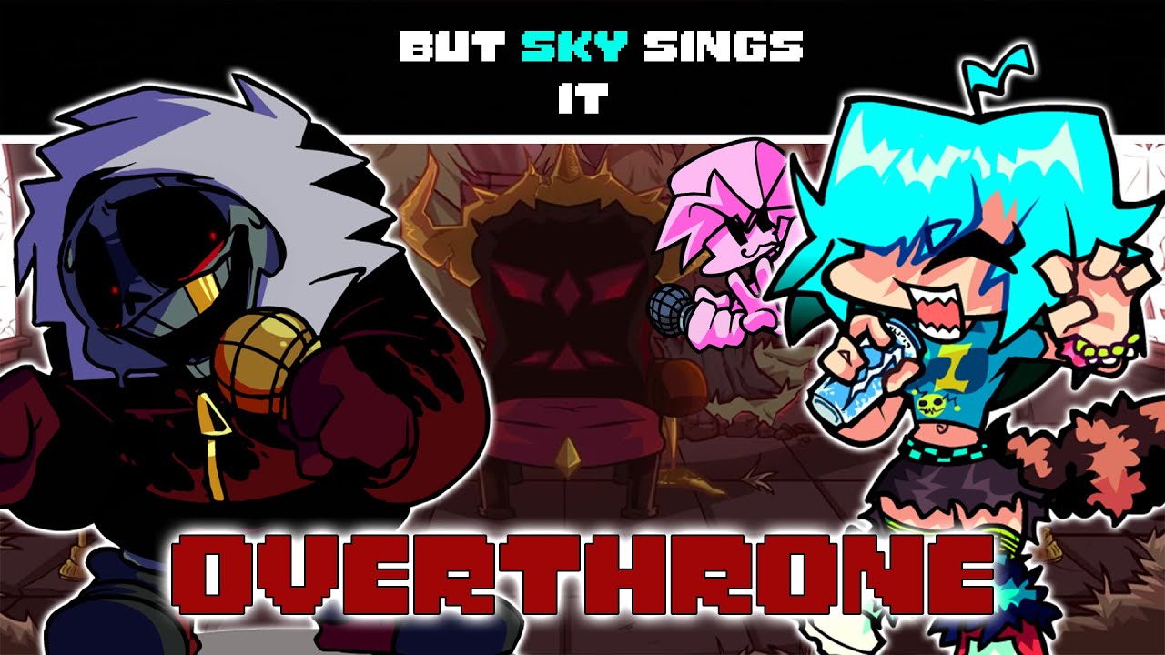 FNF - OVERTHRONE (COVER) - BUT SKY SINGS IT (FNF DUSTIN) - YouTube