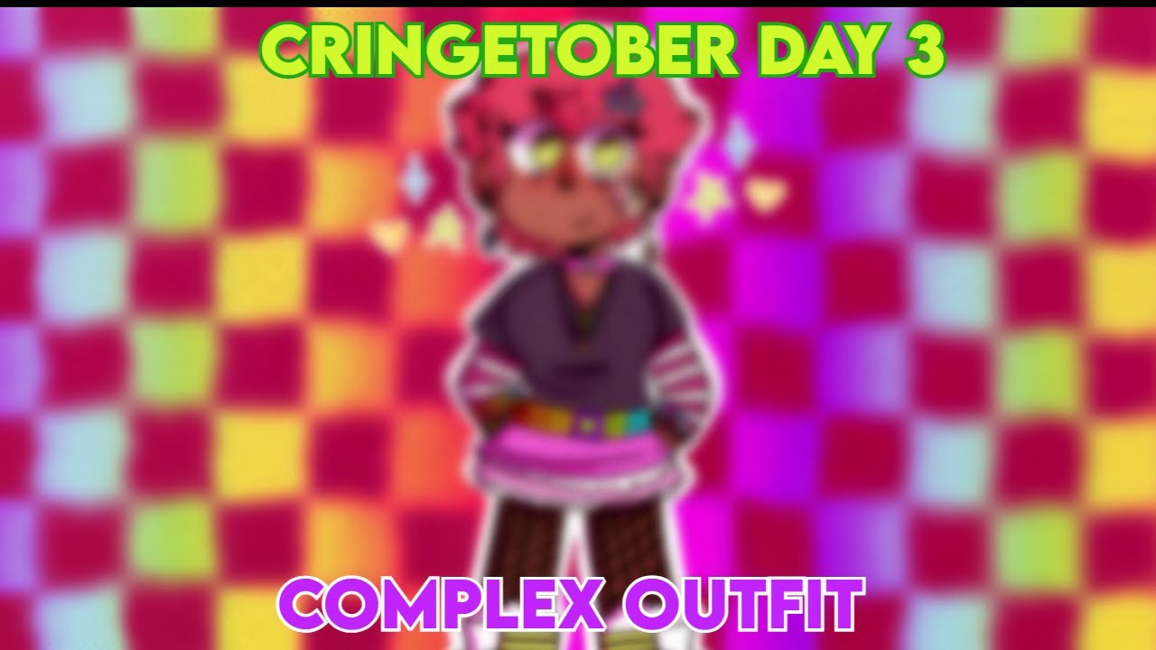CRINGETOBER DAY 3 - COMPLEX OUTFIT - YouTube