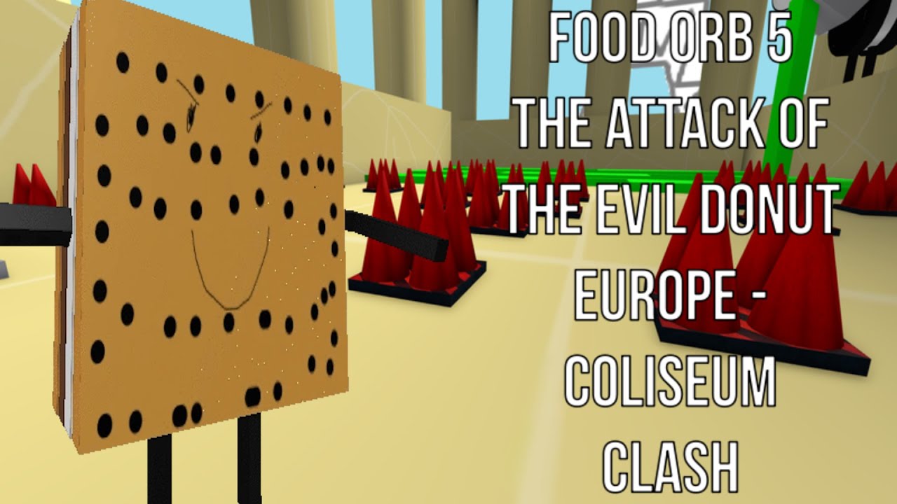 Roblox: Food Orb 5 The Attack Of Evil Donut Europe - Coliseum Clash ...