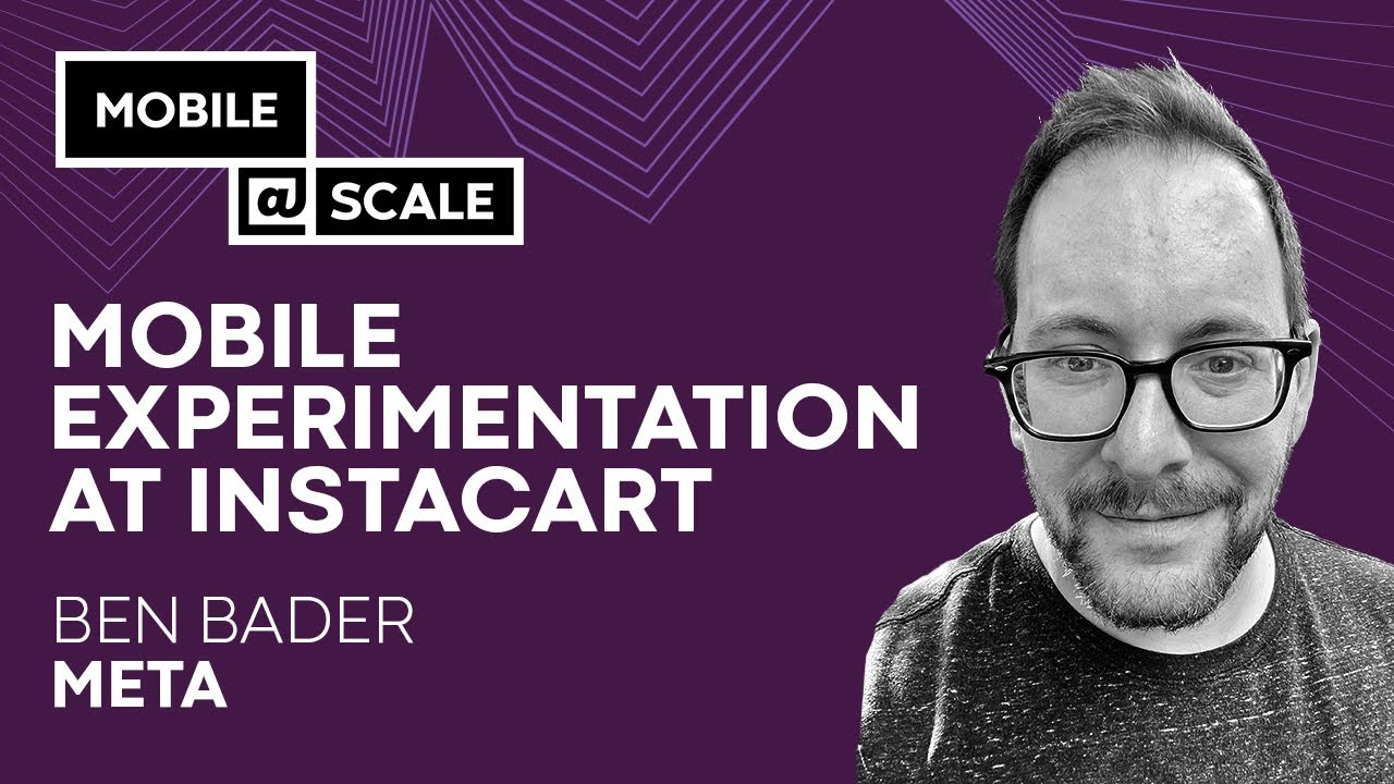 Mobile Experimentation at Instacart | Ben Bader - YouTube