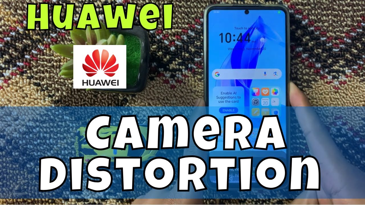 How to Fix Huawei Mobile Camera Distortion - YouTube