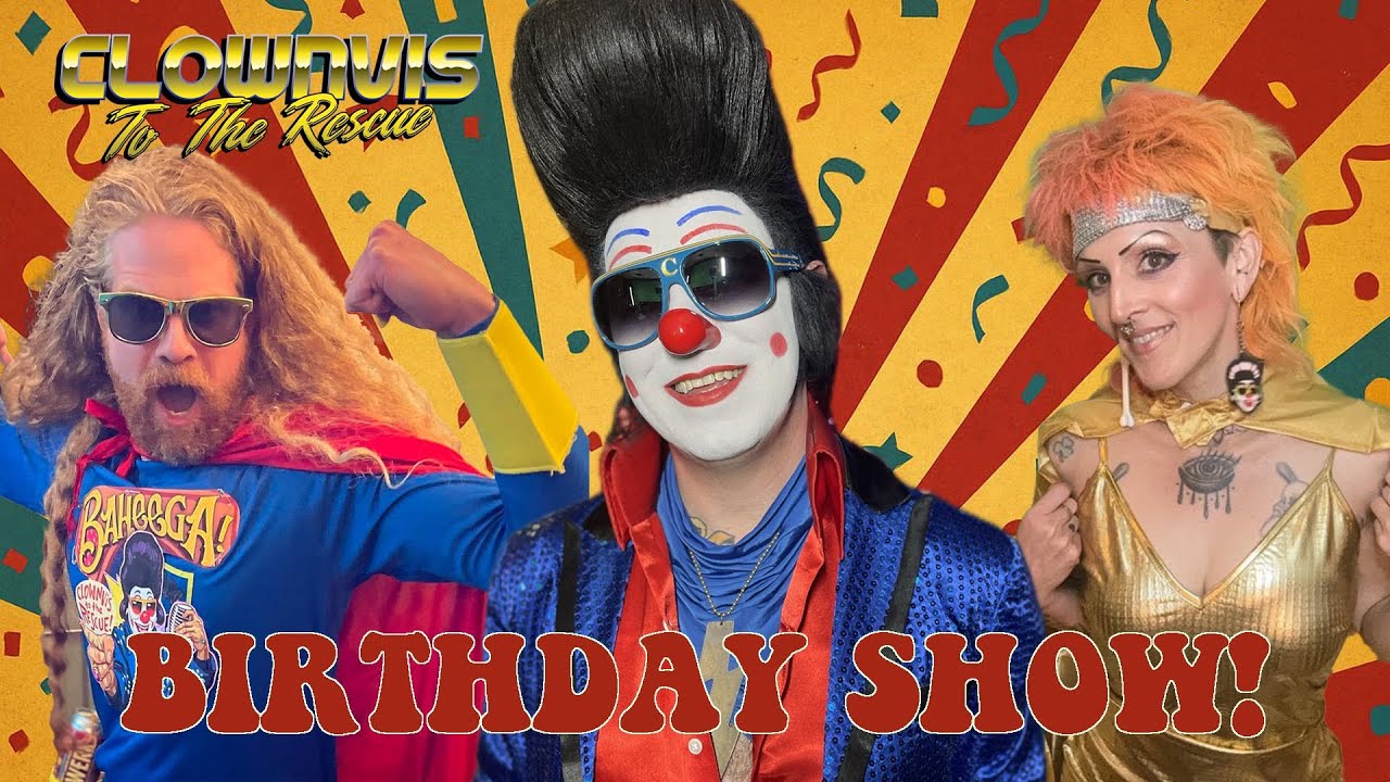 Clownvis to the Rescue - Ep 357 - BIRTHDAY SHOW! - YouTube