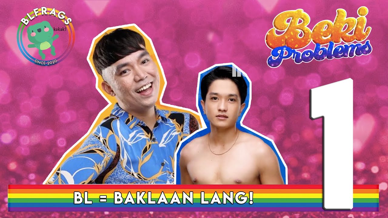 [LATE POST! SORRY NA!] Beki Problems Episode 1 - BLFrags React - YouTube