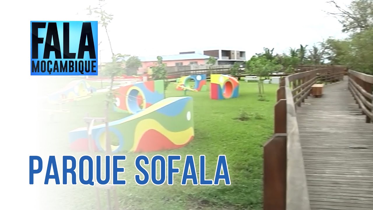 PARQUE DAS INFRAESTRUTURAS VERDES EM SOFALA - YouTube