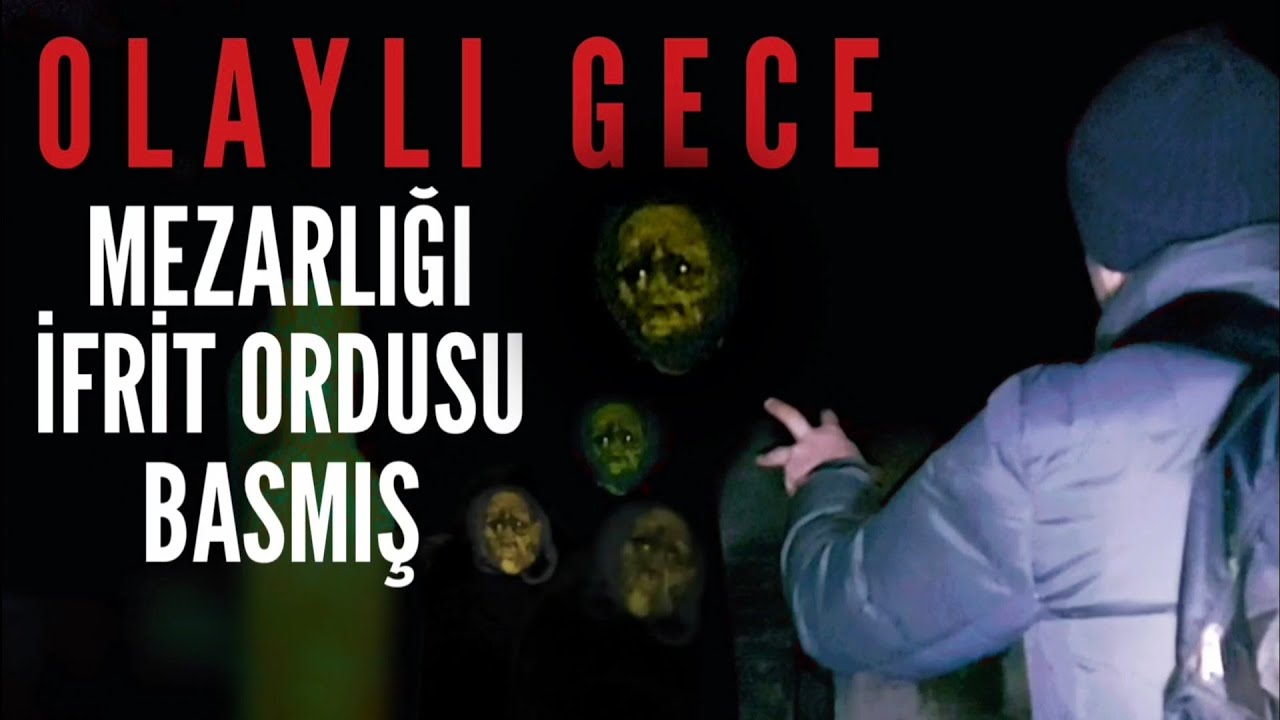 Paranormal olaylar GECE MEZARLIĞA TEKRAR GİRDİK İFRİT CİNİ SALDIRDI ...