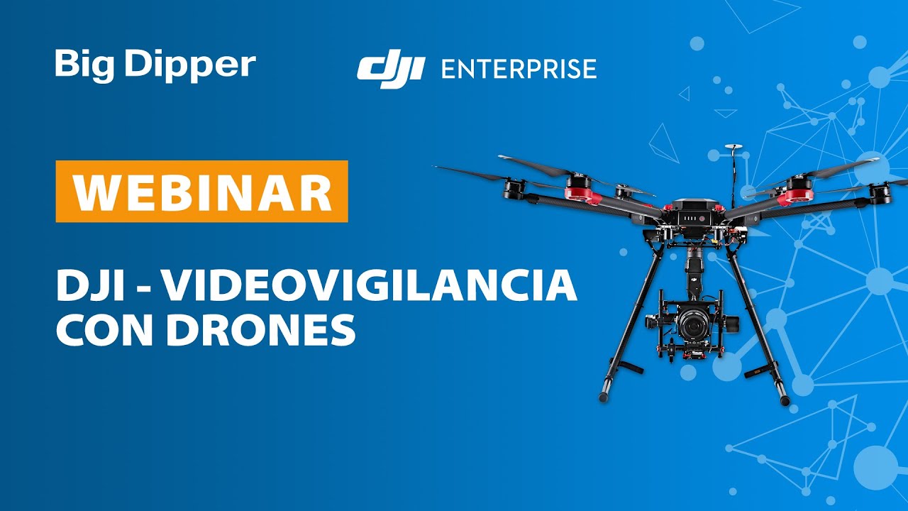 BIG DIPPER - Webinar sobre DRONES DJI - YouTube