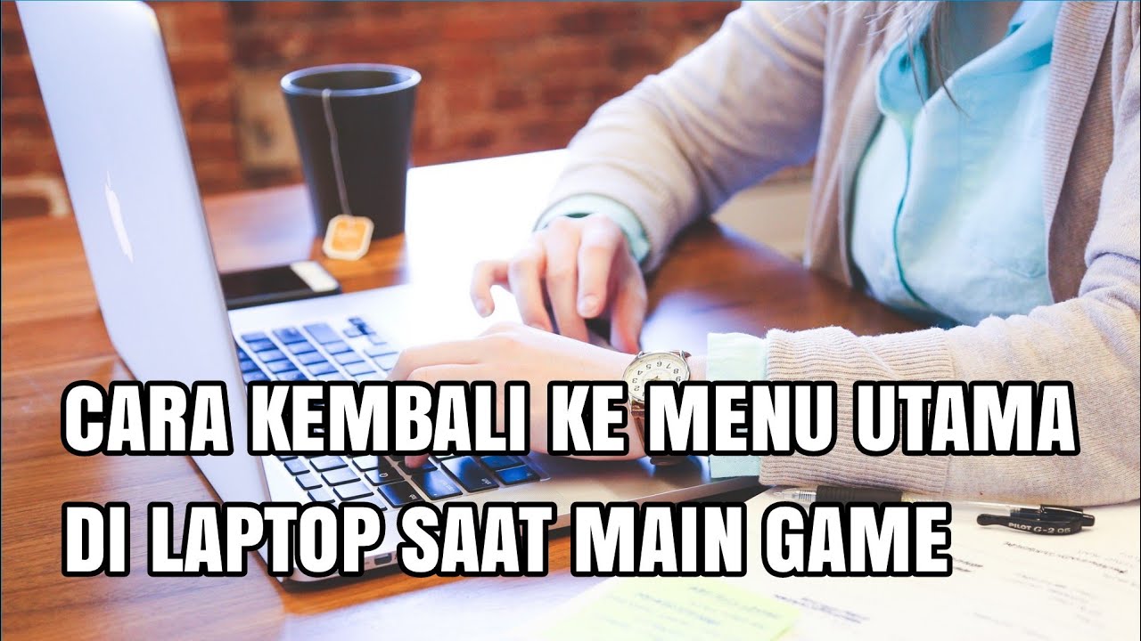 CARA KEMBALI KE MENU UTAMA DI LAPTOP SAAT MAIN GAME - YouTube