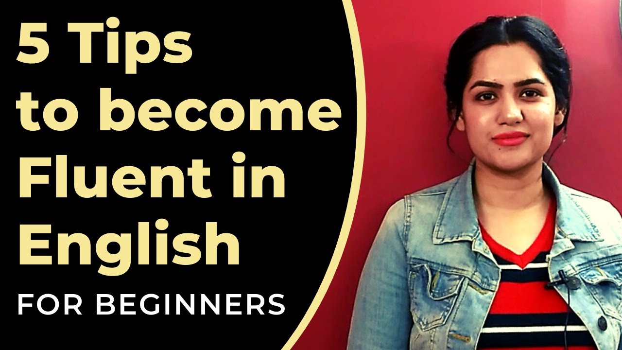 Top 5 Tips To Become Fluent In English Speaking In 30 Days Fluent top-5-tips-to-become-fluent-in-english-speaking-in-30-days-fluent