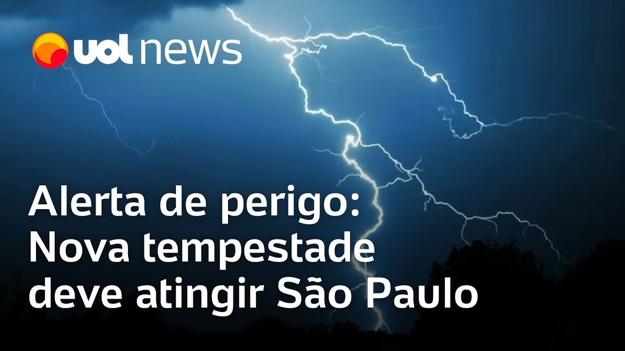 Alerta de perigo: nova tempestade deve atingir São Paulo no sábado ...