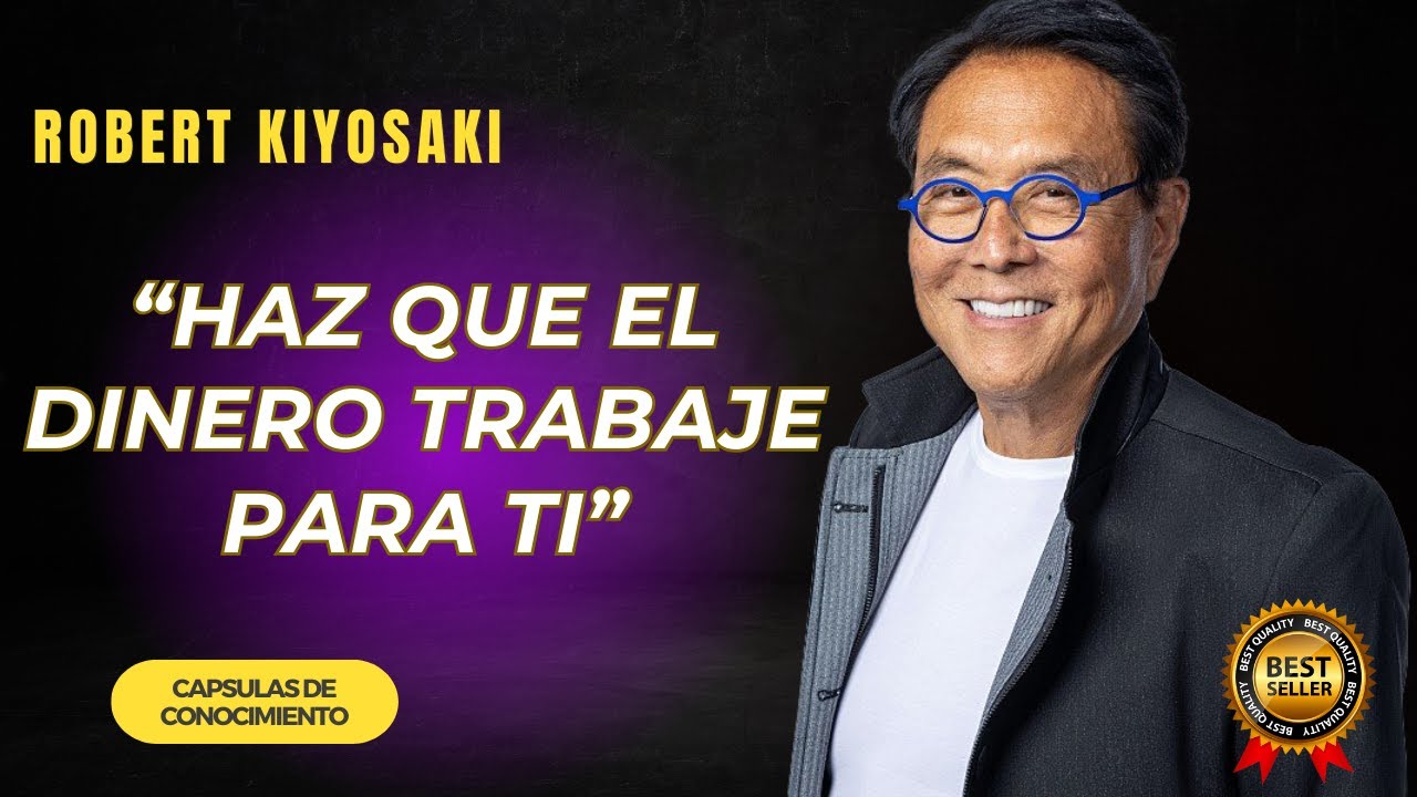 10 Claves de Robert Kiyosaki para aprender a invertir. - YouTube
