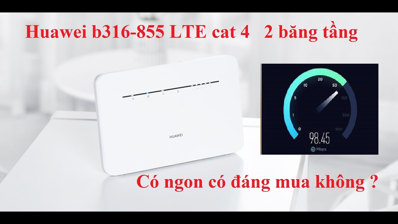 Bộ phát huawei b316 có ngon không ? - YouTube