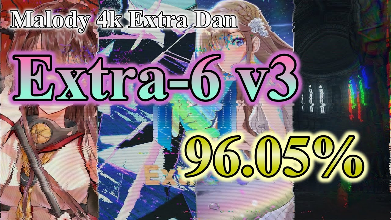 【osu!mania】Malody 4k Extra Dan v3 [Extra-6 v3] 96.05% Pass!!! - YouTube